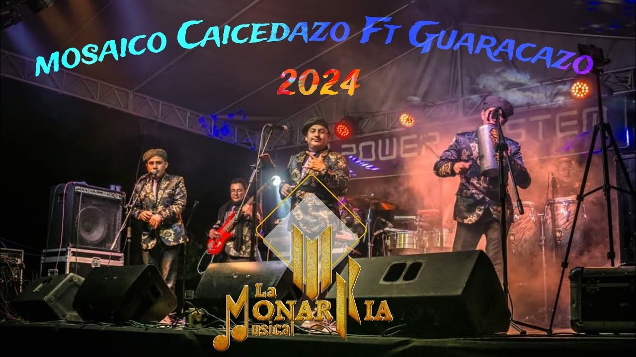 MOSAICO CAICEDAZO FT GUARACAZO - LA MONARKIA MUSICAL / 2024 - YouTube