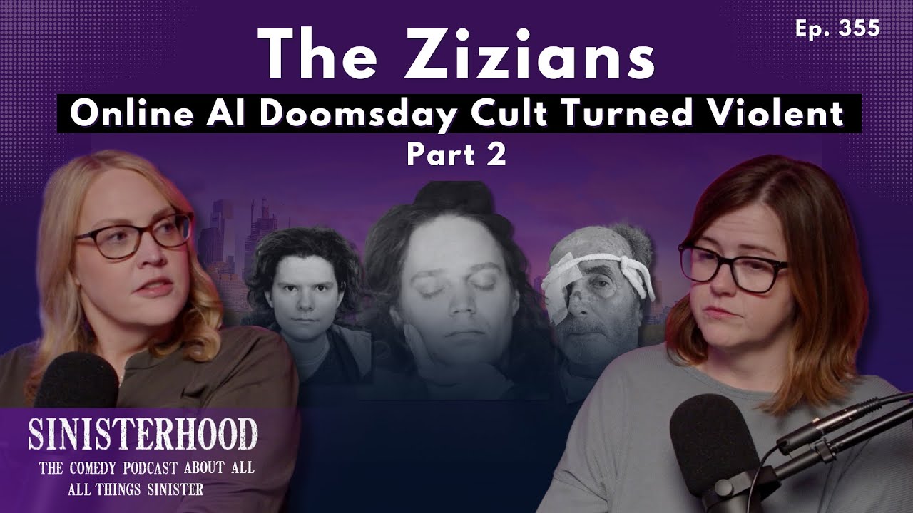 The Zizians - Part 2 | Episode 355 | Sinisterhood Podcast - YouTube