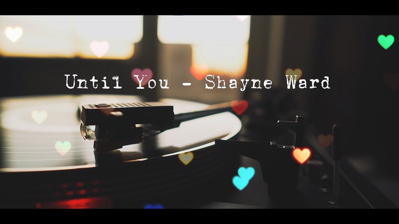 Shayne Ward - Until You (Lyrics Video - Vietsub - Engsub) - YouTube
