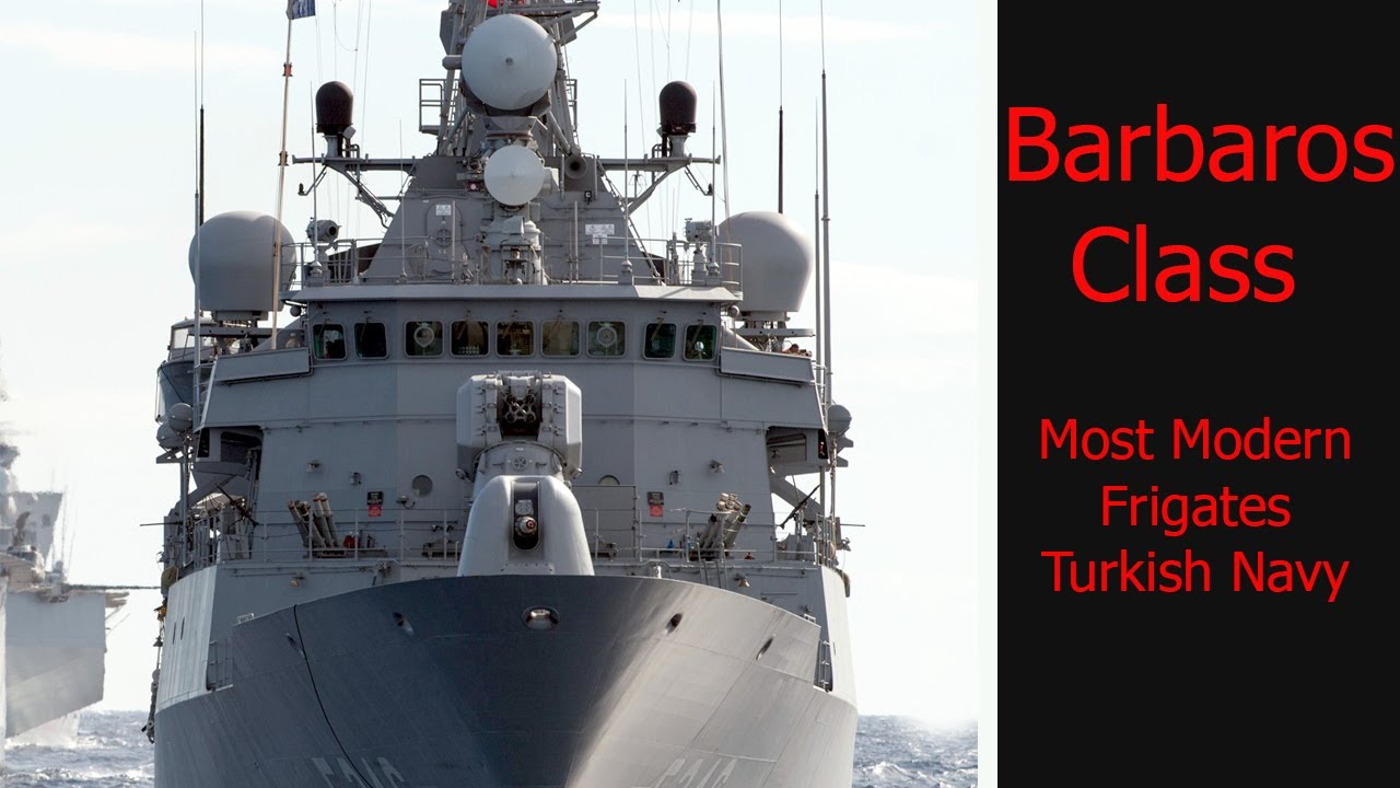Barbaros-Class - Overview of one of the most modern frigates of the ...