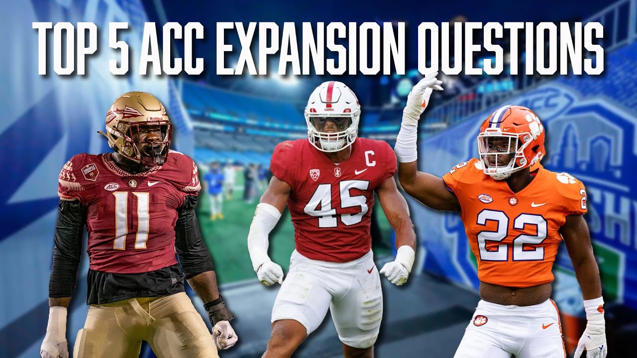 Top 5 ACC Expansion Questions | FSU | Clemson | Cal | Stanford | SMU ...