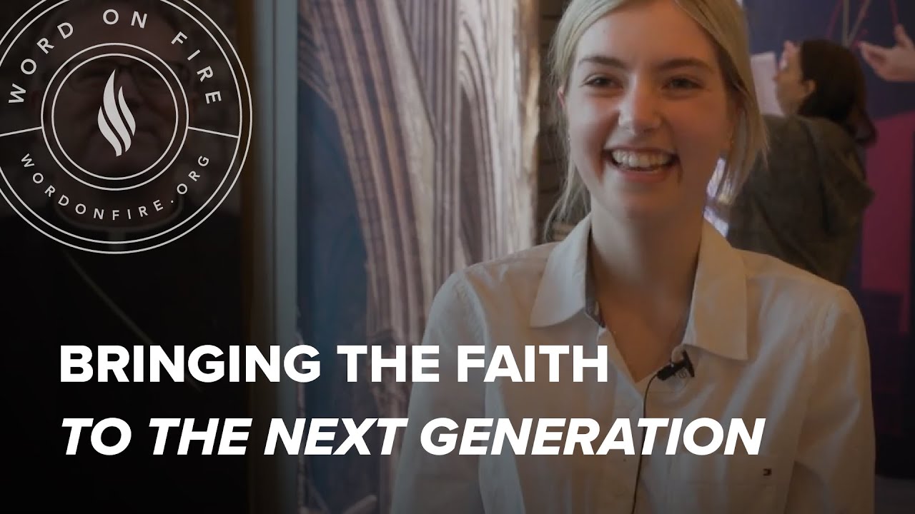 Bringing the Faith to the Next Generation - Word on Fire Stories - YouTube