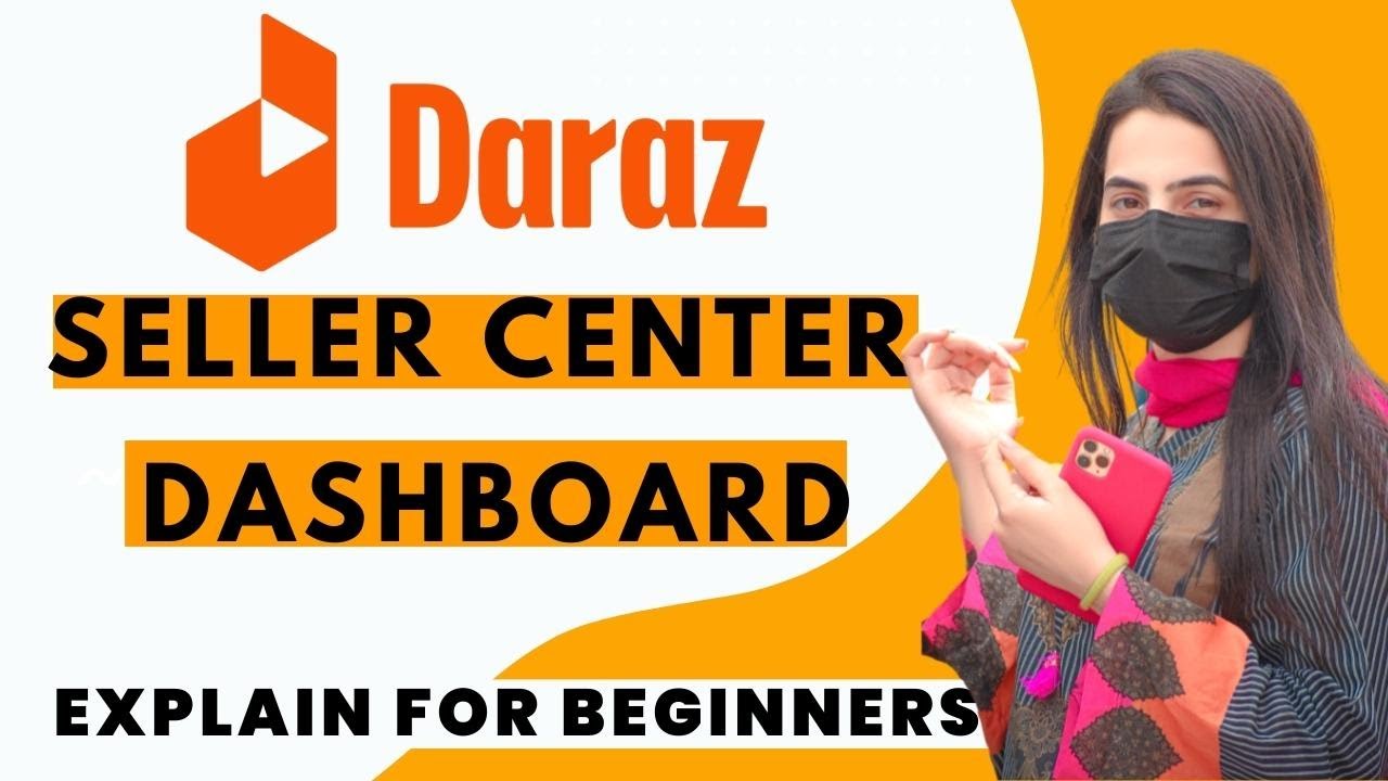 daraz seller center dashboard explain for beginners || start selling on ...