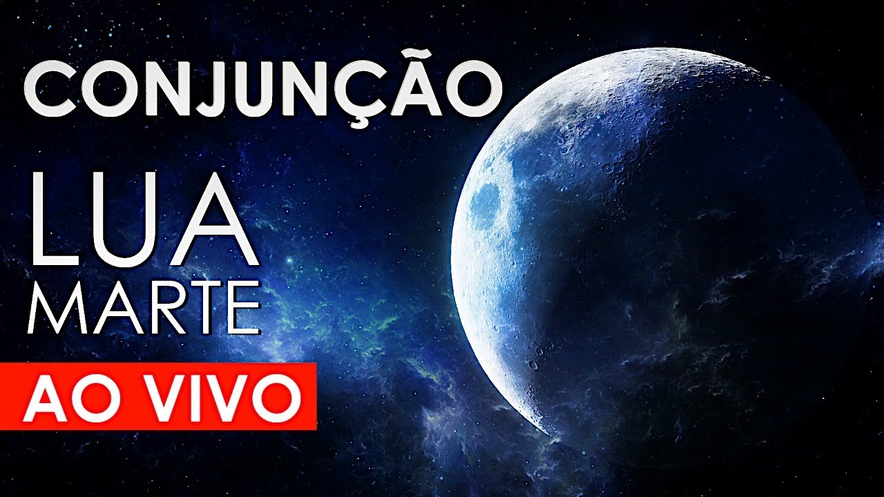 Conjunção Lua Marte 2021 - AO VIVO - YouTube