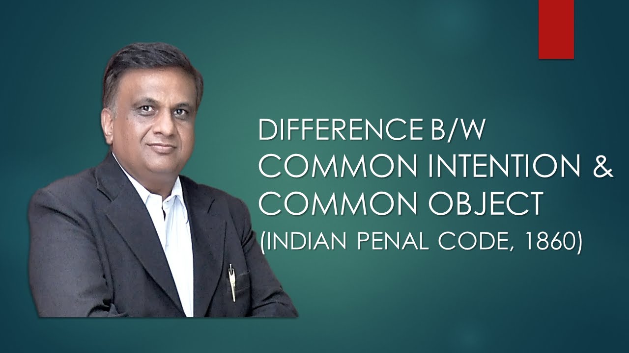 Difference b/w Common Intention & Common Object | Section 34 & 141 ...