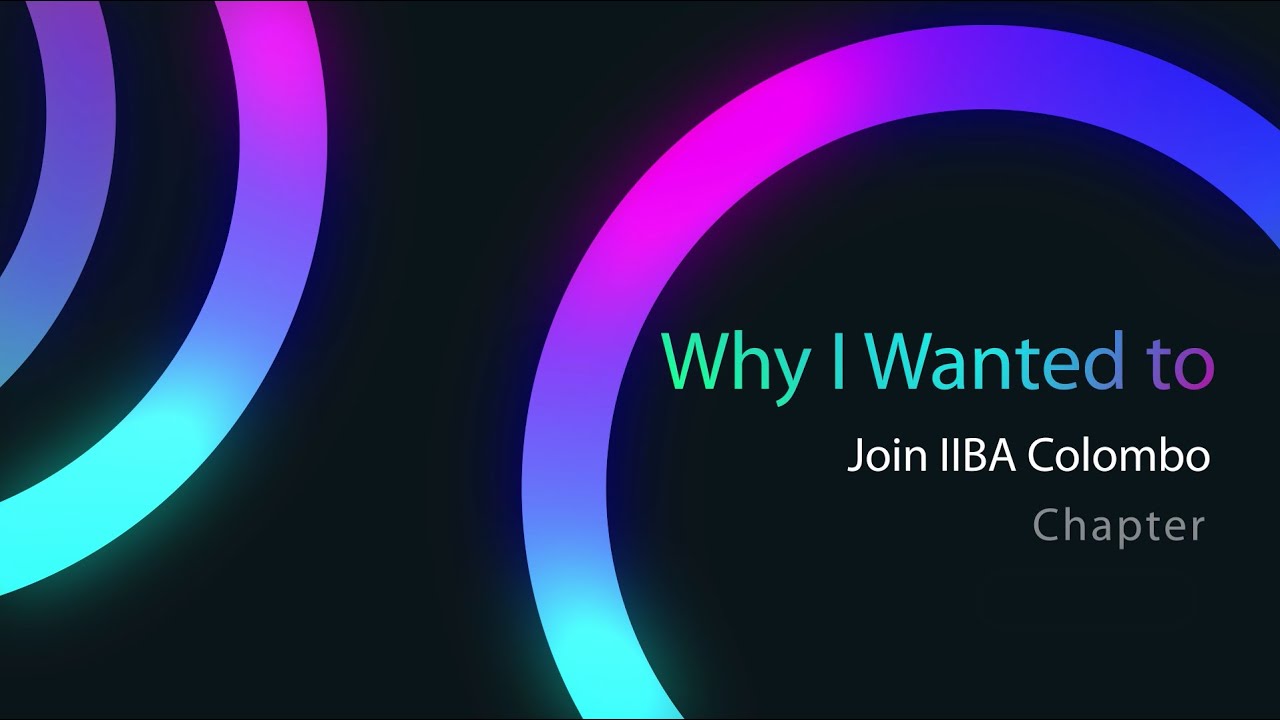 Why I Joined IIBA Colombo Chapter - VP of PR and Communications - YouTube