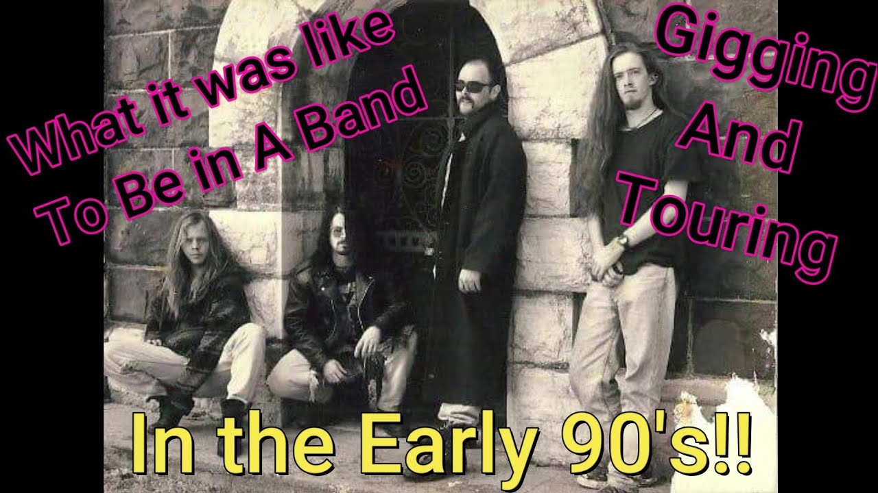 What it was like to be in a band gigging and touring in the early 90's ...