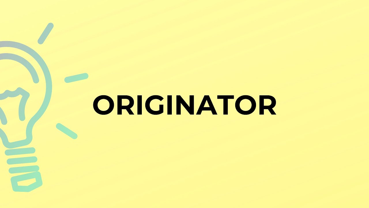 What is the meaning of the word ORIGINATOR? - YouTube