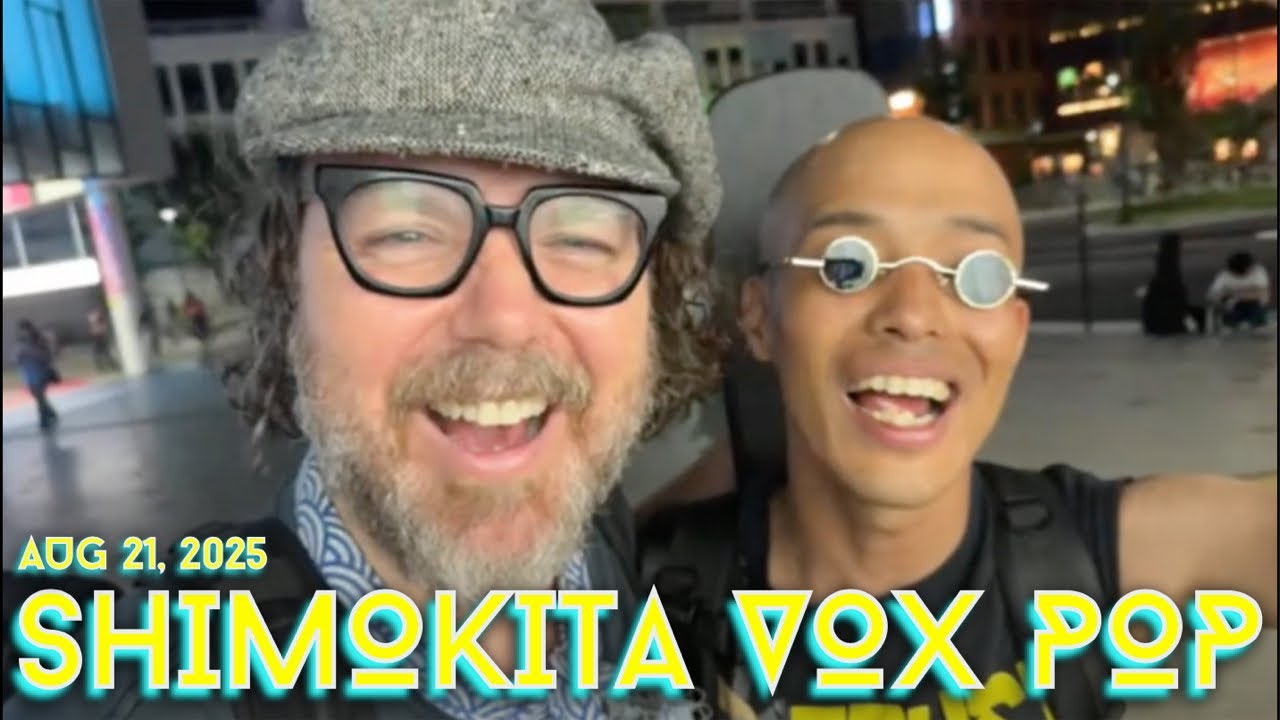 Shimokitazawa Vox Pop - August 21, 2025 - Tokyo Record Style is live ...