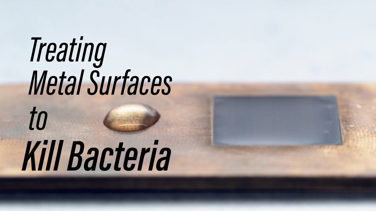 Treating Metal Surfaces To Kill Bacteria Youtube