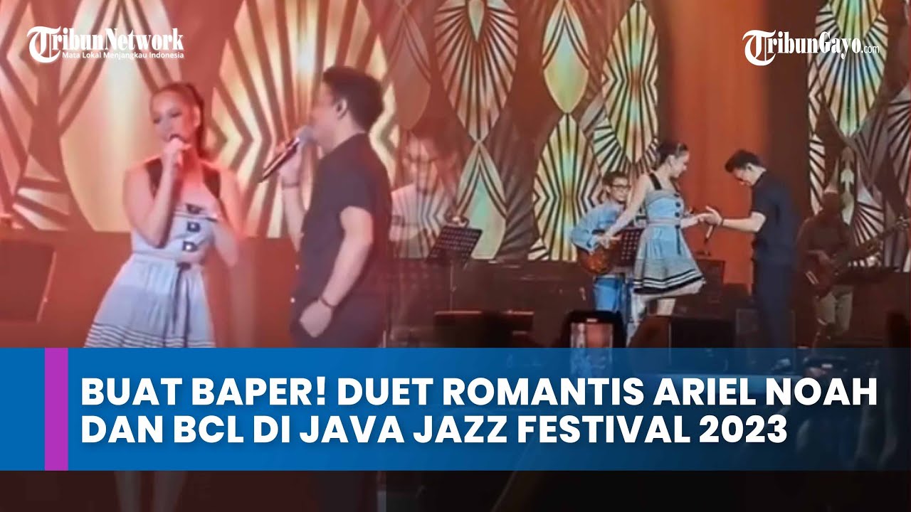 Buat Baper! Duet Romantis Ariel NOAH dan BCL di Java Jazz Festival 2023 ...