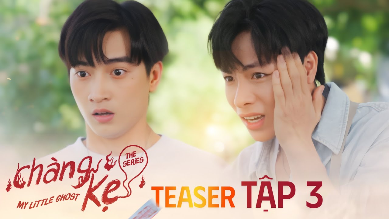 [TEASER Tập 3] CHÀNG KẸ - MY LITTLE GHOST | BOYS LOVE VIETNAM | 20H ...
