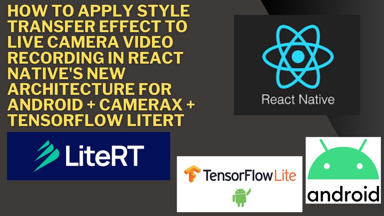 How to Apply Style Transfer Effect To Live Camera Video in React native ...