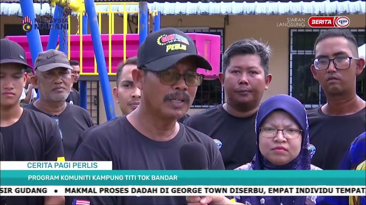24 OKT 2023 - SPM- CERITA PAGI PERLIS PROGRAM KOMUNITI KAMPUNG TITI TOK BANDAR - YouTube