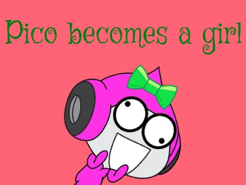 Pico becomes a girl - YouTube