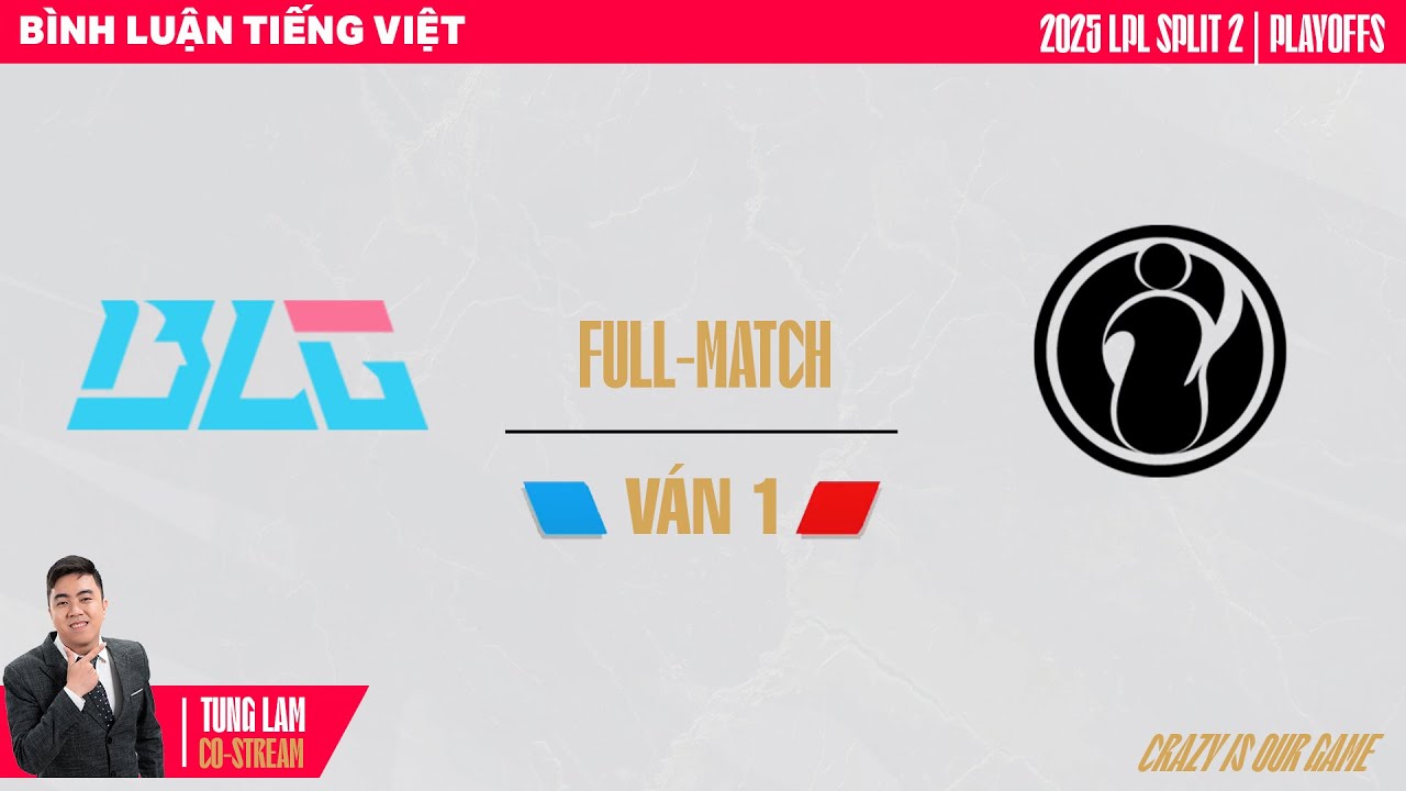 [CK Nhánh Thua] BLG vs IG | Ván 1 | LPL 2025 Split 2 Playoffs (Match 13 ...