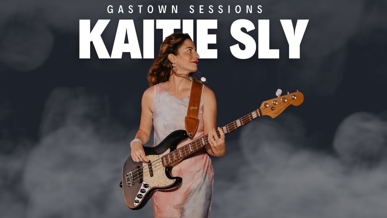 #27 KAITIE SLY | Gastown Sessions - YouTube