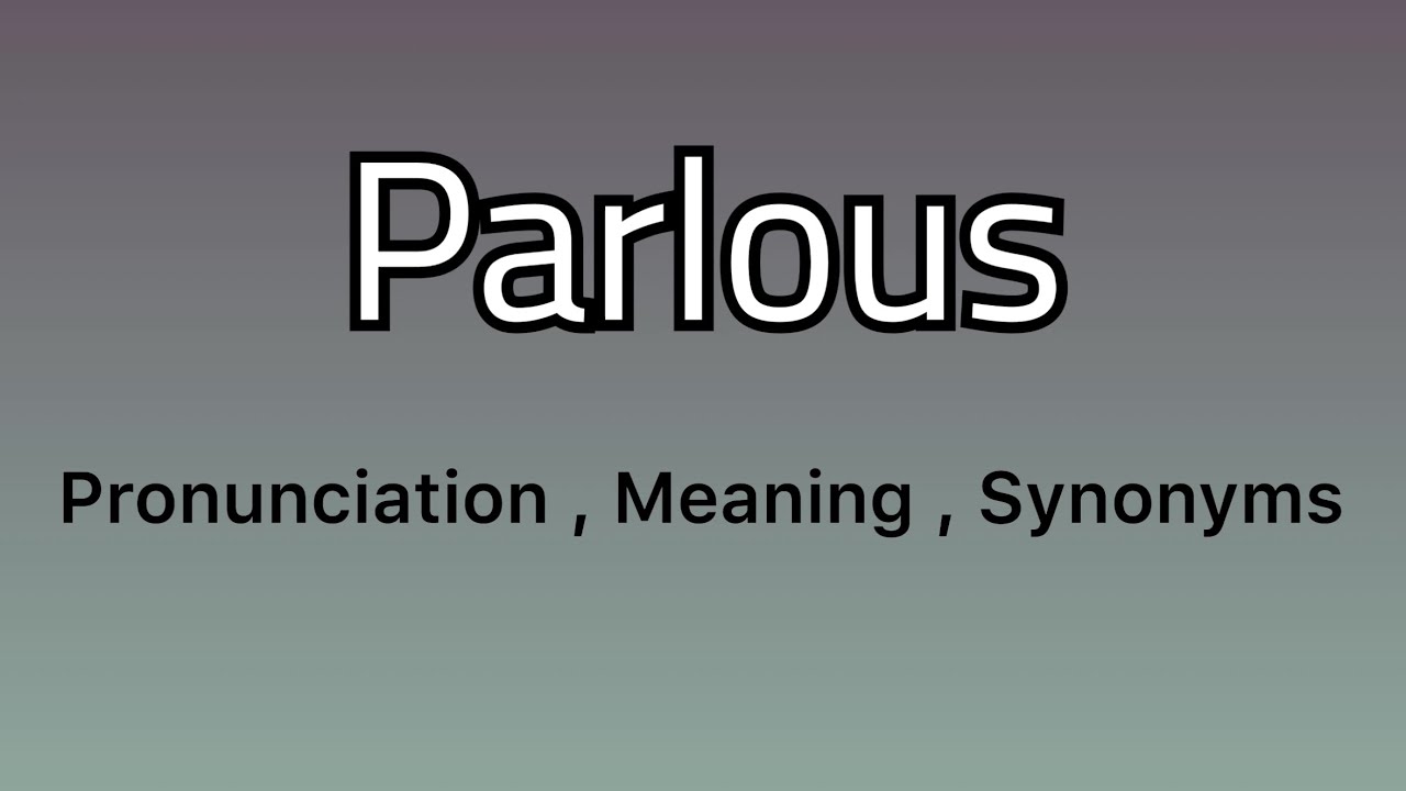 Parlous meaning - Parlous examples - Parlous synonyms - YouTube