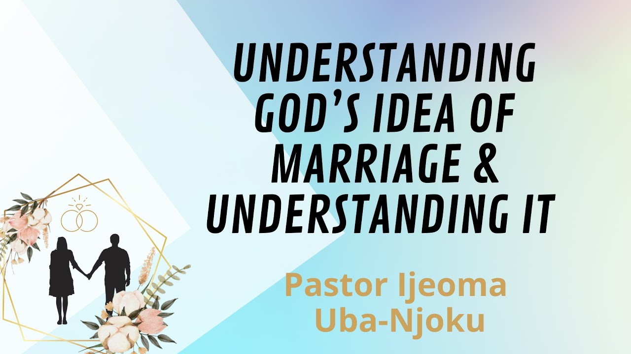 Understanding God’s Idea Of Marriage & Doing It || 18th September 2022 ...