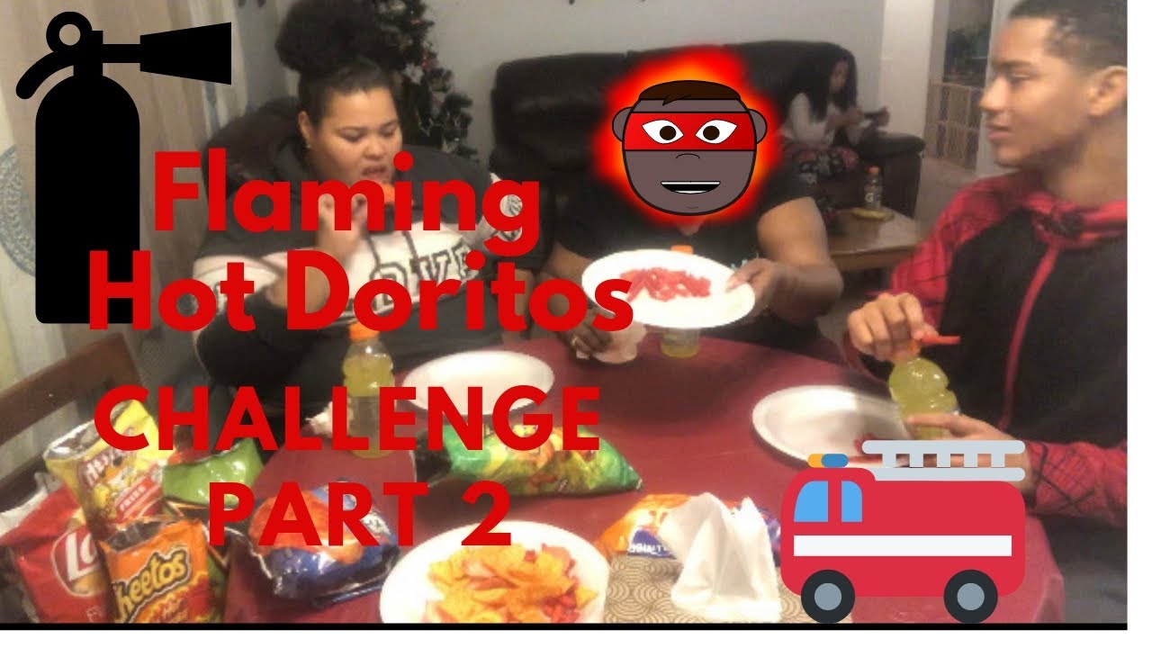 Flaming Hot Doritos Challenge part 2, (who's next) - YouTube