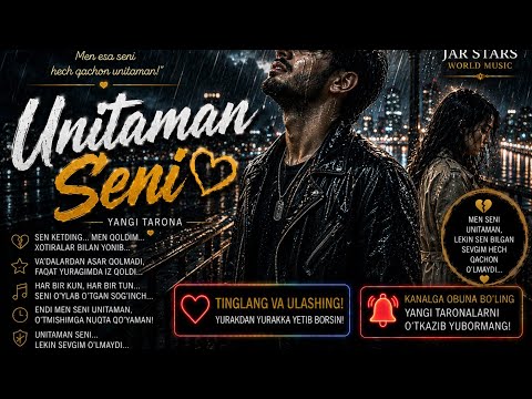 Unitaman Seni art💔 | Ta’sirli O‘zbek Qo‘shig‘i | Sevgi va Ayriliq | JAR STARS WORLD MUSIC