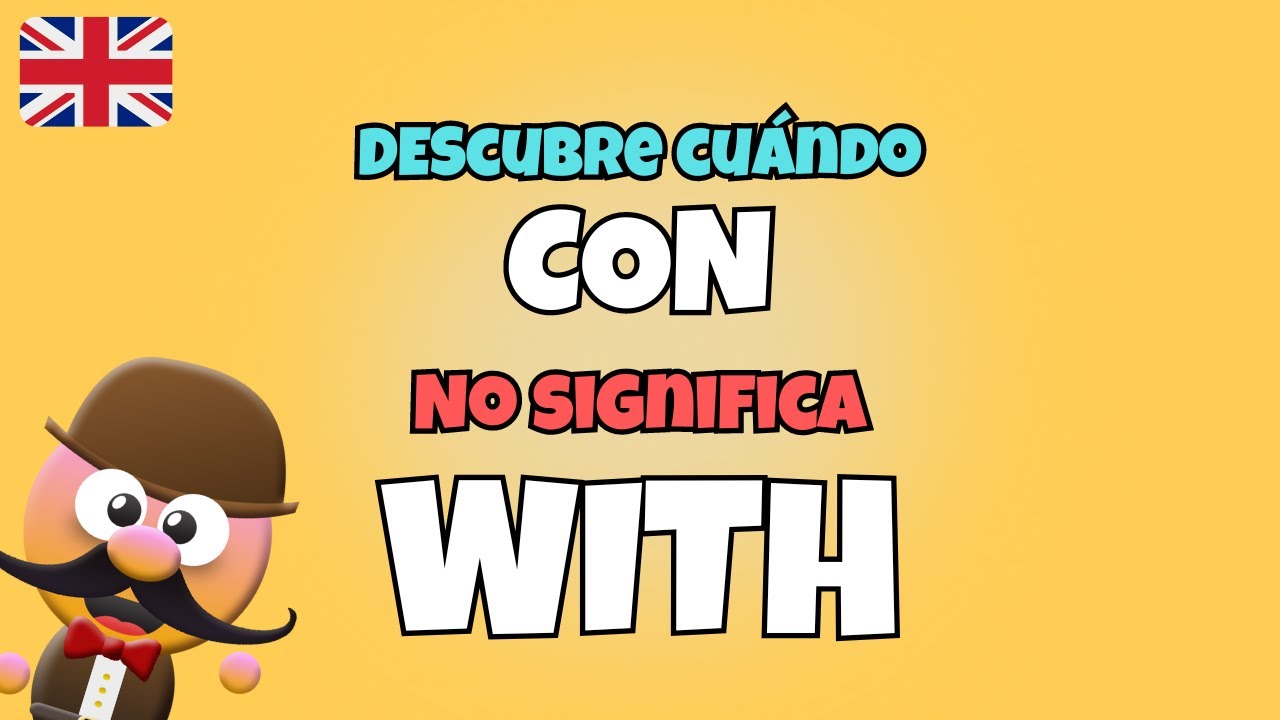 DESCUBRE CUÁNDO "CON" NO SIGNIFICA "WITH"- INGLÉS PARA NIÑOS CON MR.PEA ...