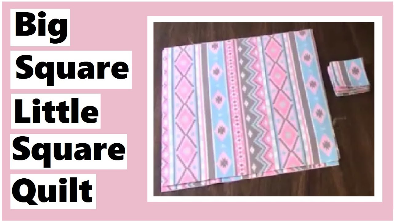 Big Square Little Square Quilt Tutorial - YouTube