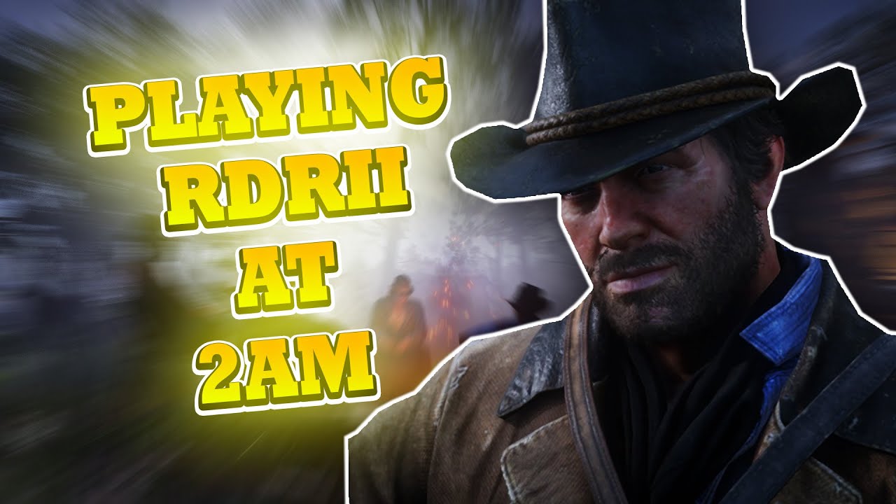 Playing Red Dead Redemption 2 At 2AM (Red Dead Redemption 2 playthrough ...