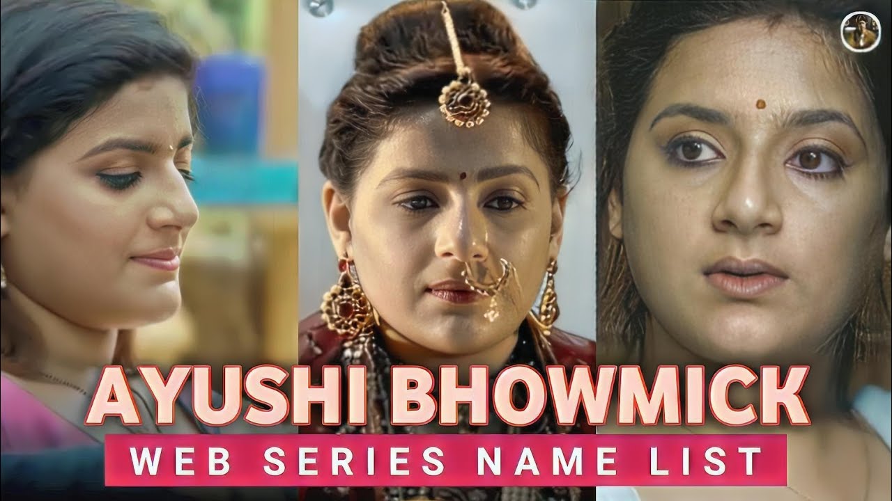Ayushi Bhowmick Web Series List | Night Party | Khalish | Chull | Love ...