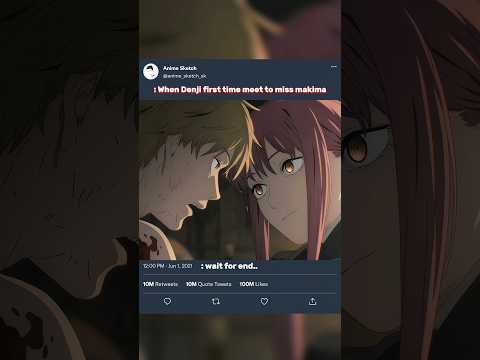 Denji first time meet to miss makima 😘 | @anime_insaan_sk #youtubeshorts #animeedit