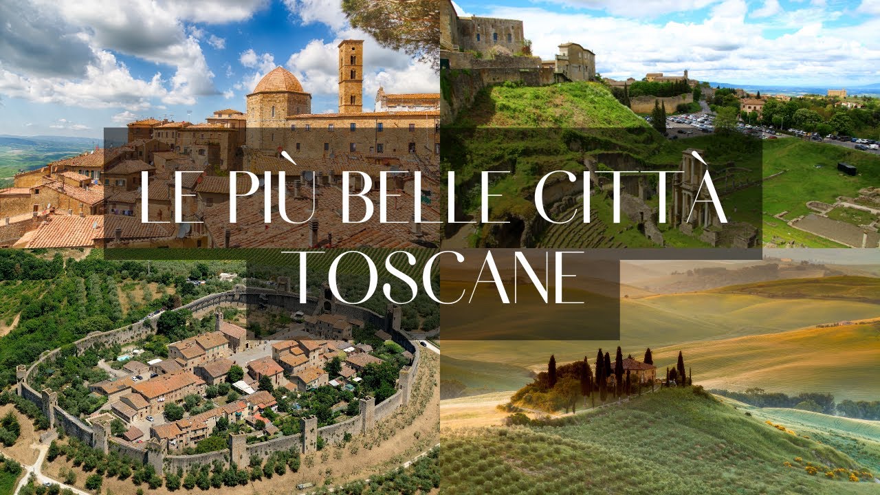 Le più belle città della Toscana: Viaggio tra Storia e Bellezza - YouTube