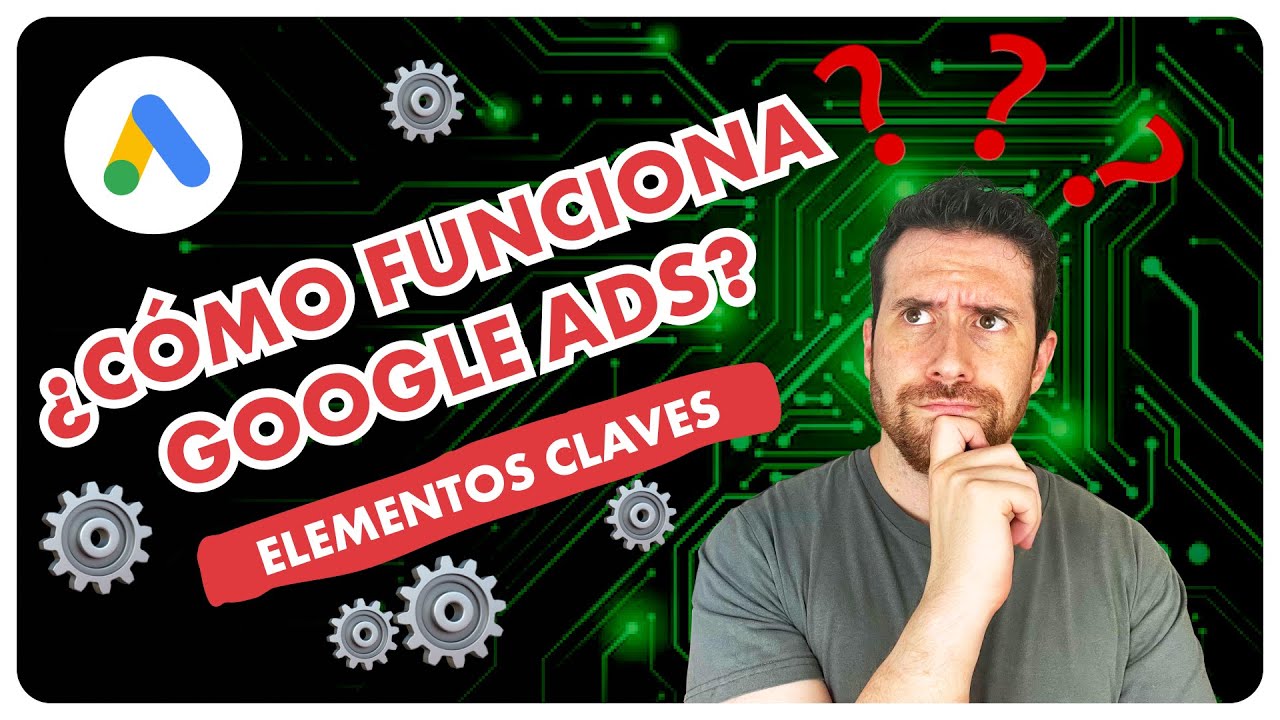 Cómo funciona Google Ads: 4 claves para entender la publicidad en ...