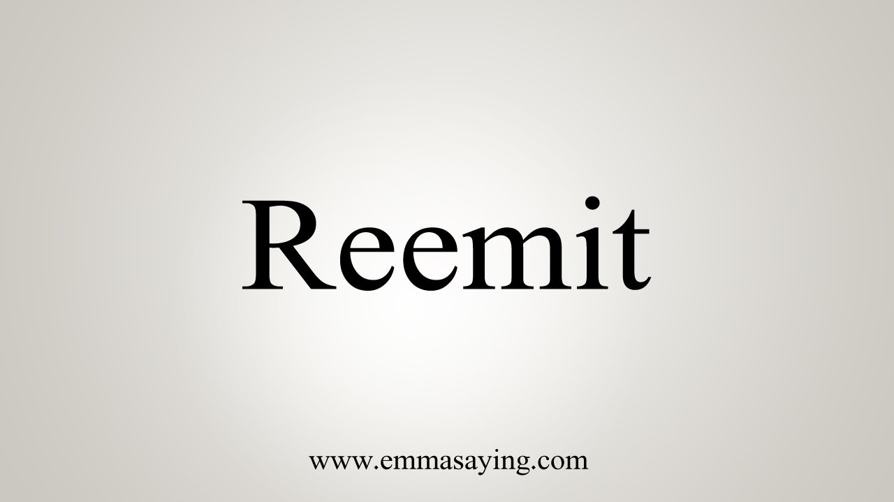 How To Say Reemit - YouTube