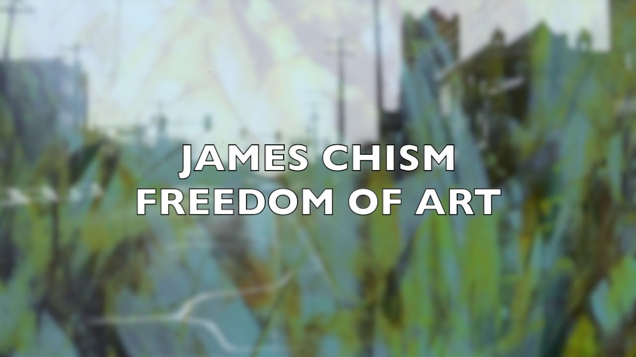 JAMES CHISM FREEDOM OF ART - YouTube