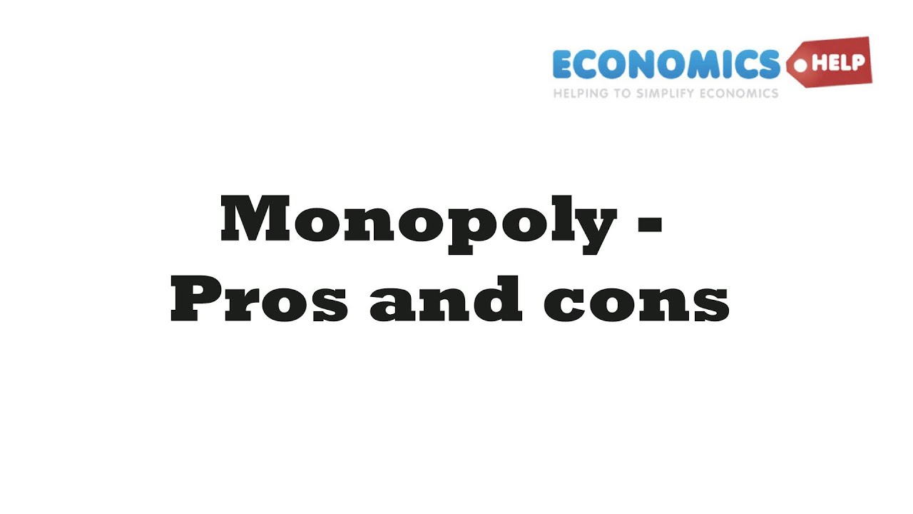 Monopoly Pros And Cons YouTube Monopoly Pros And Cons YouTube