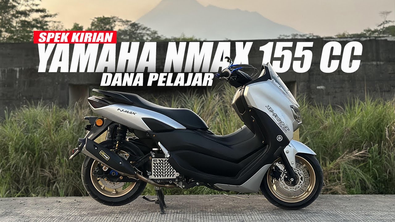 REVIEW YAMAHA NMAX 155 CC SPEK KIRIAN DANA PELAJAR - MODIFIKASI SIMPLE ...