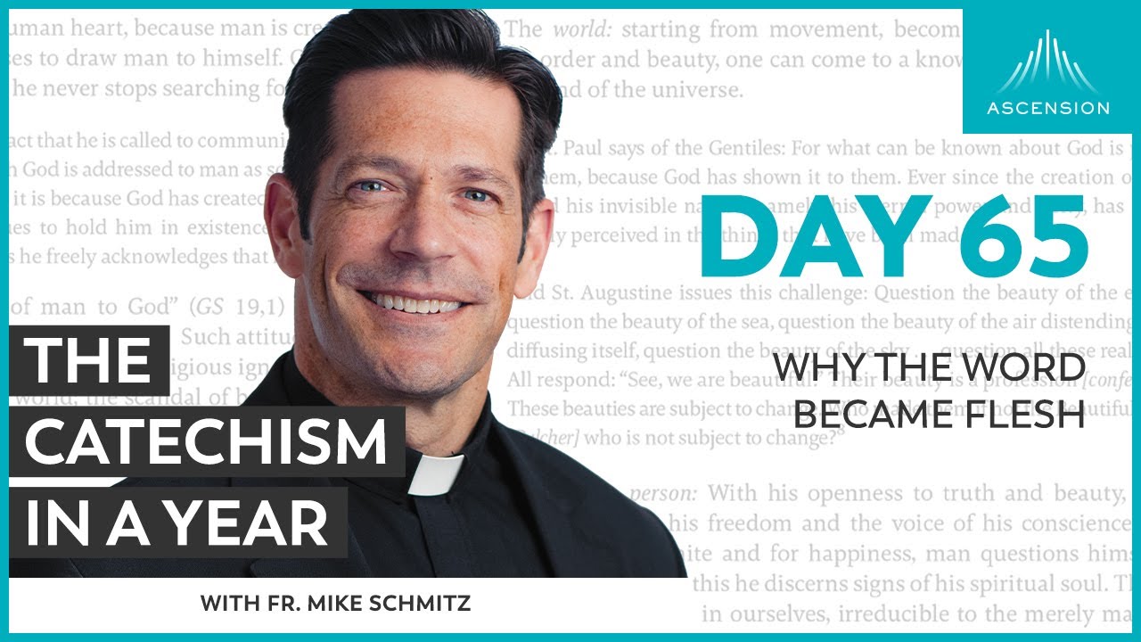 Day 65: Why the Word Became Flesh — The Catechism in a Year (with Fr ...