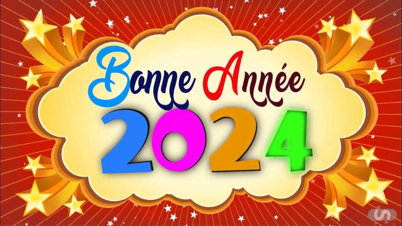 Bonne et heureuse annee 2024 - VIDÉO RÉVEILLON DU NOUVEL AN 2024 - YouTube