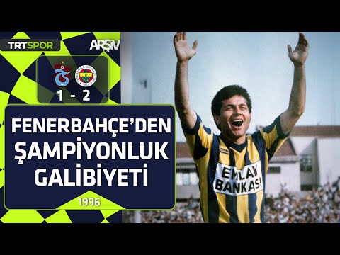 Trabzonspor - Fenerbahçe: 1-2 (1995-96 sezonu) Trabzon'da şampiyonluk maçı