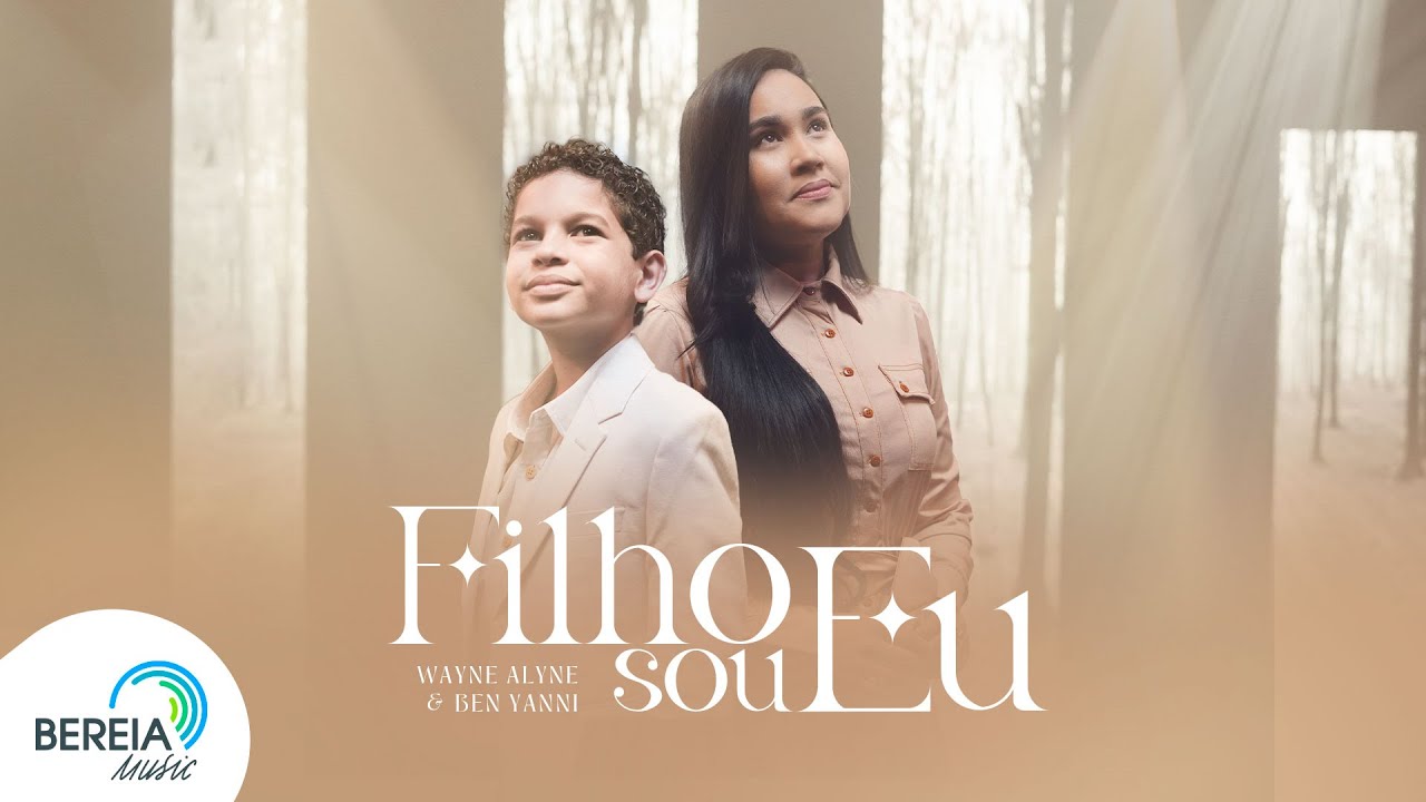 Wayne Alyne & Ben Yanni | Filho, Sou Eu [Clipe Oficial] - YouTube Music