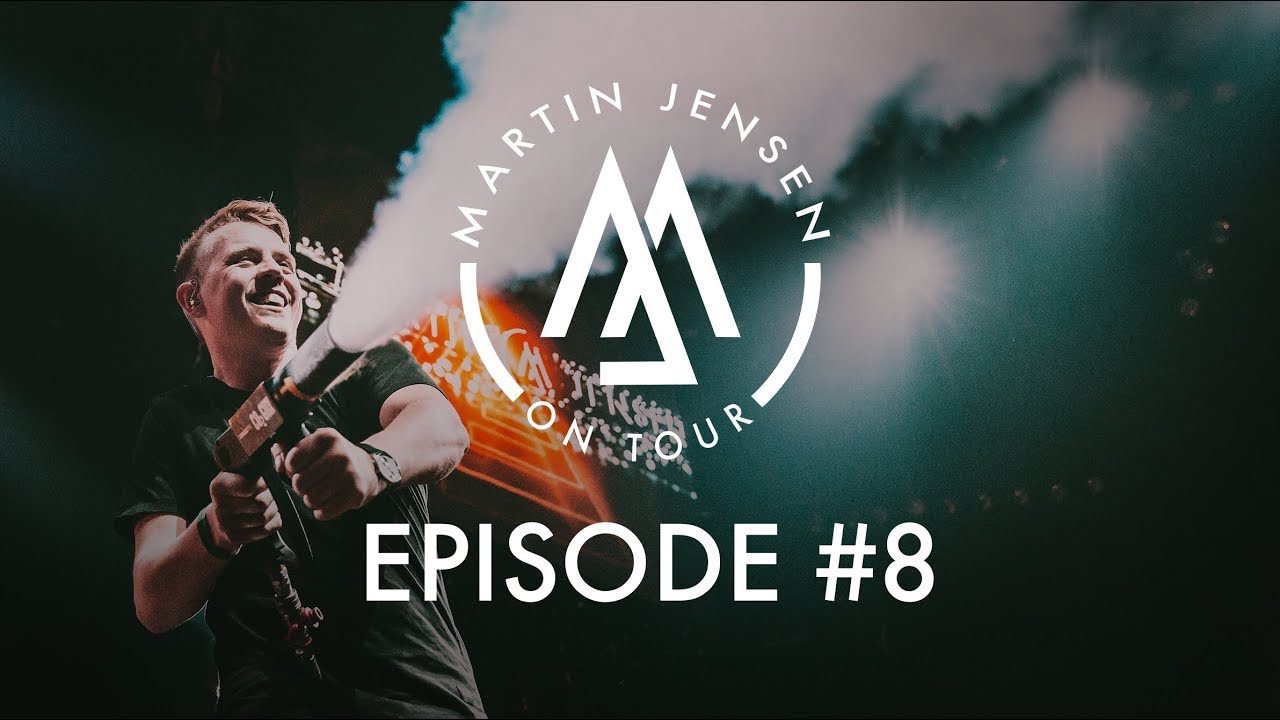 Martin Jensen On Tour | Episode #8 | 2018 - YouTube