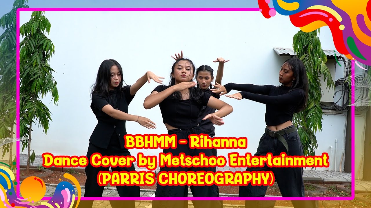 BBHMM - Rihanna Dance Cover by Metschoo Entertainment (PARRIS ...