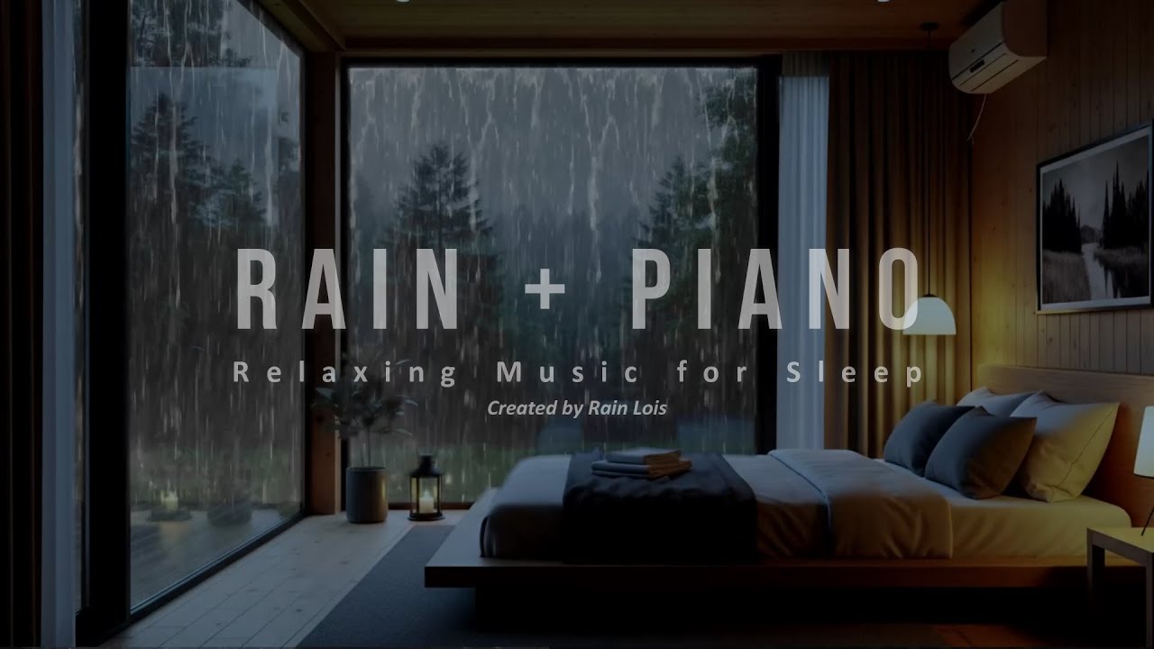 Peaceful Piano and Soft Rain | Cozy Night Ambience for Deep Sleep ...