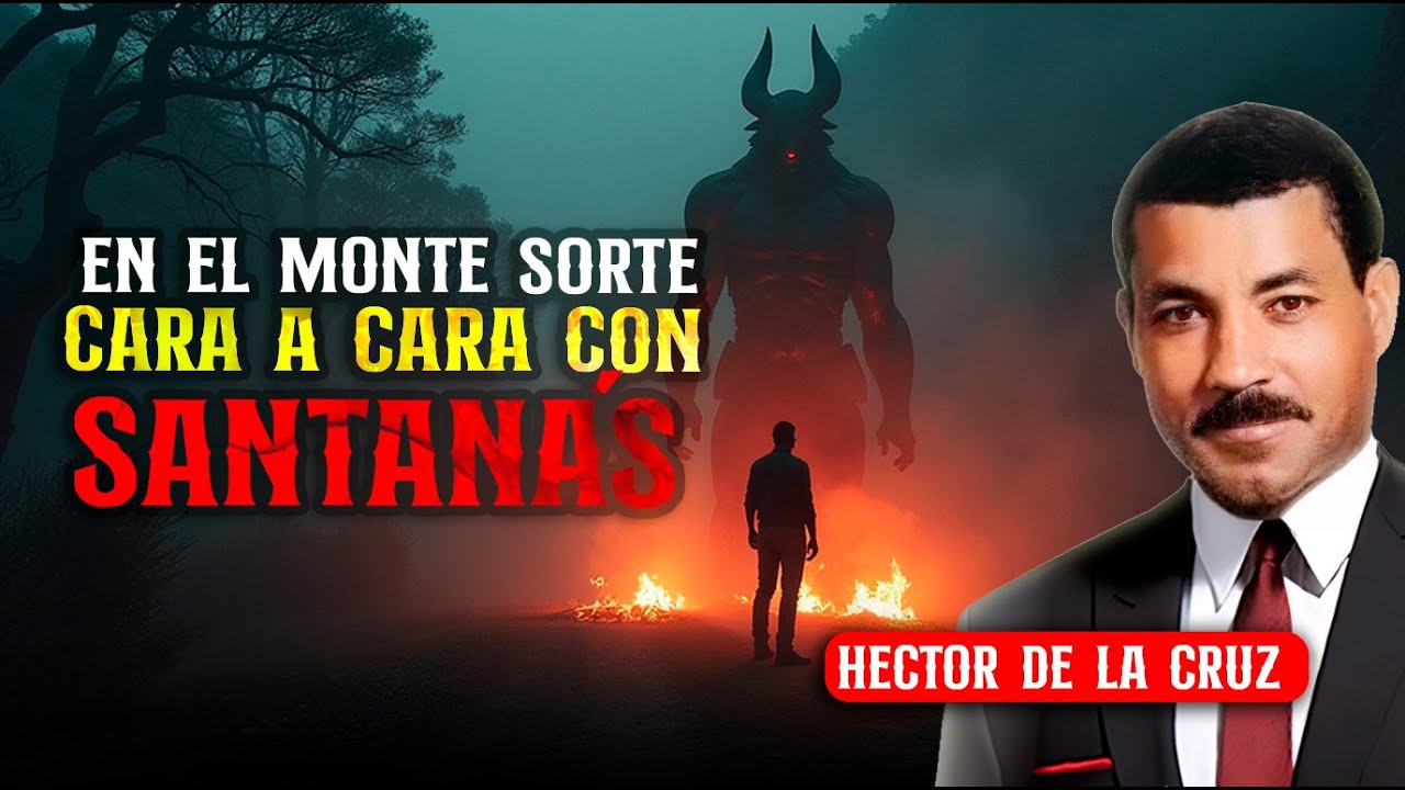 Hector De La Cruz - EN EL MONTE SORTE, CARA A CARA CON SATANÁS (AUDIO ...