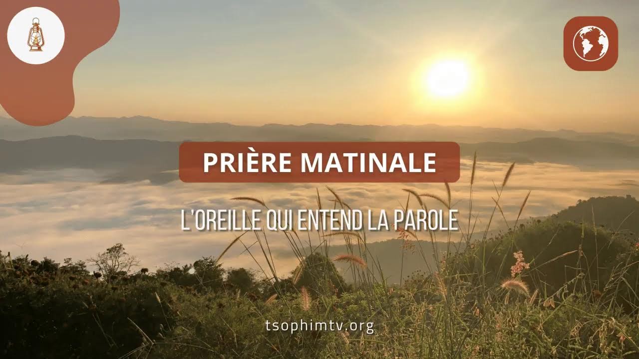 Prière matinale - Donne-moi l'oreille qui entend ta Parole - YouTube