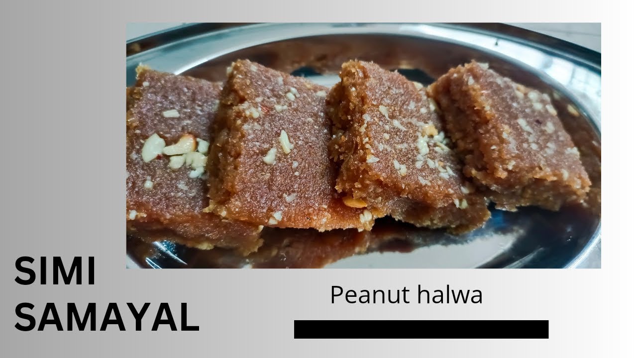 Peanut Halwa | How to make peanut halwa | Halwa recipe | Simi Samayal ...