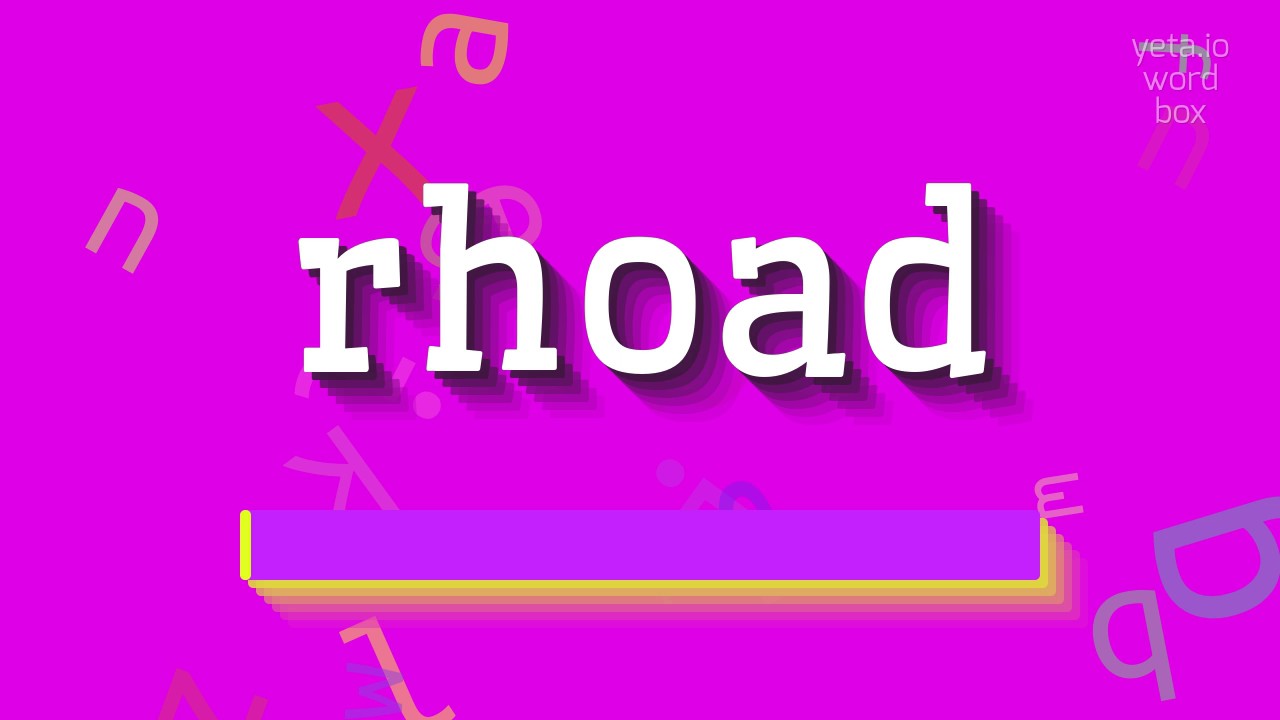 How to say "rhoad"! (High Quality Voices) - YouTube