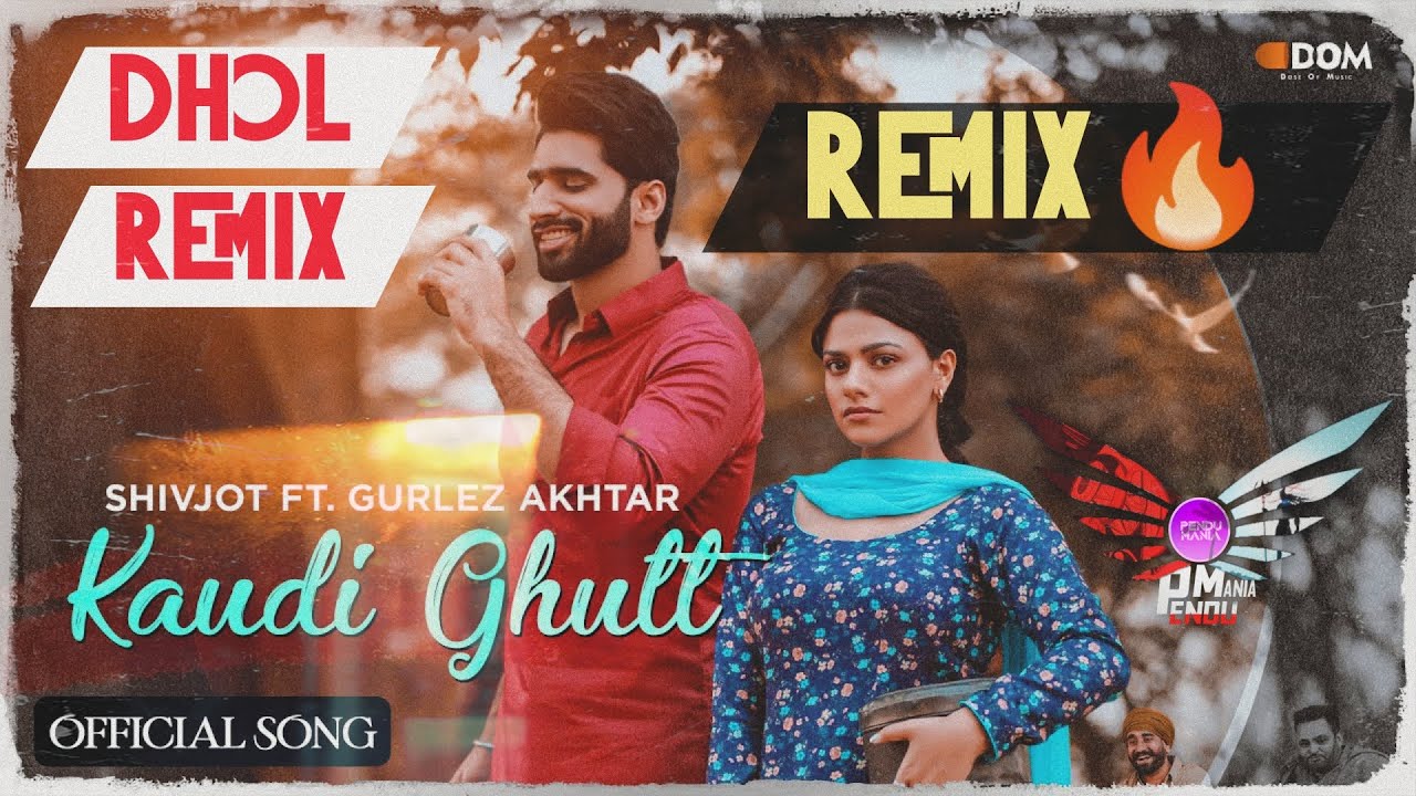 Kaudi Ghutt Dhol Remix Pendu 22 Latest Mix π₯ Shivjot Latest Punjabi