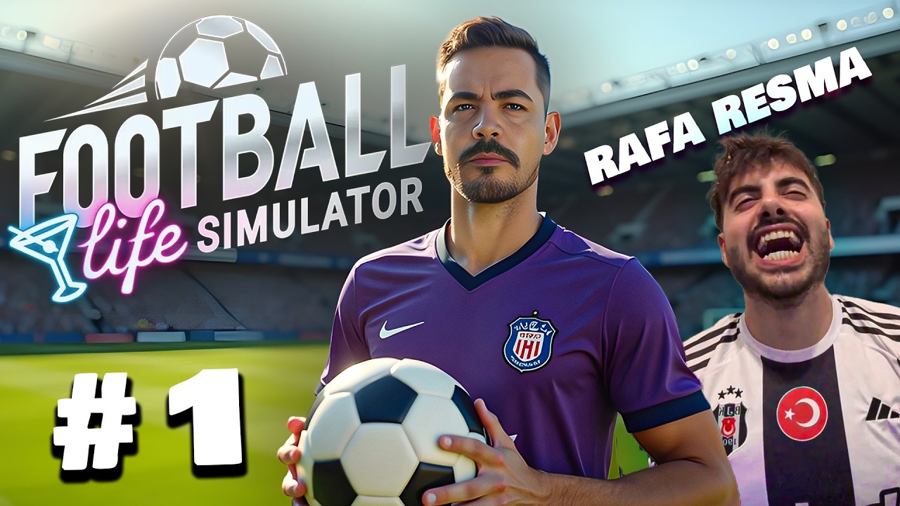 FUTBOLCU OLDUM! | RAFA RESMA! | FOOTBALL LIFE SIMULATOR | TÜRKÇE #1 ...