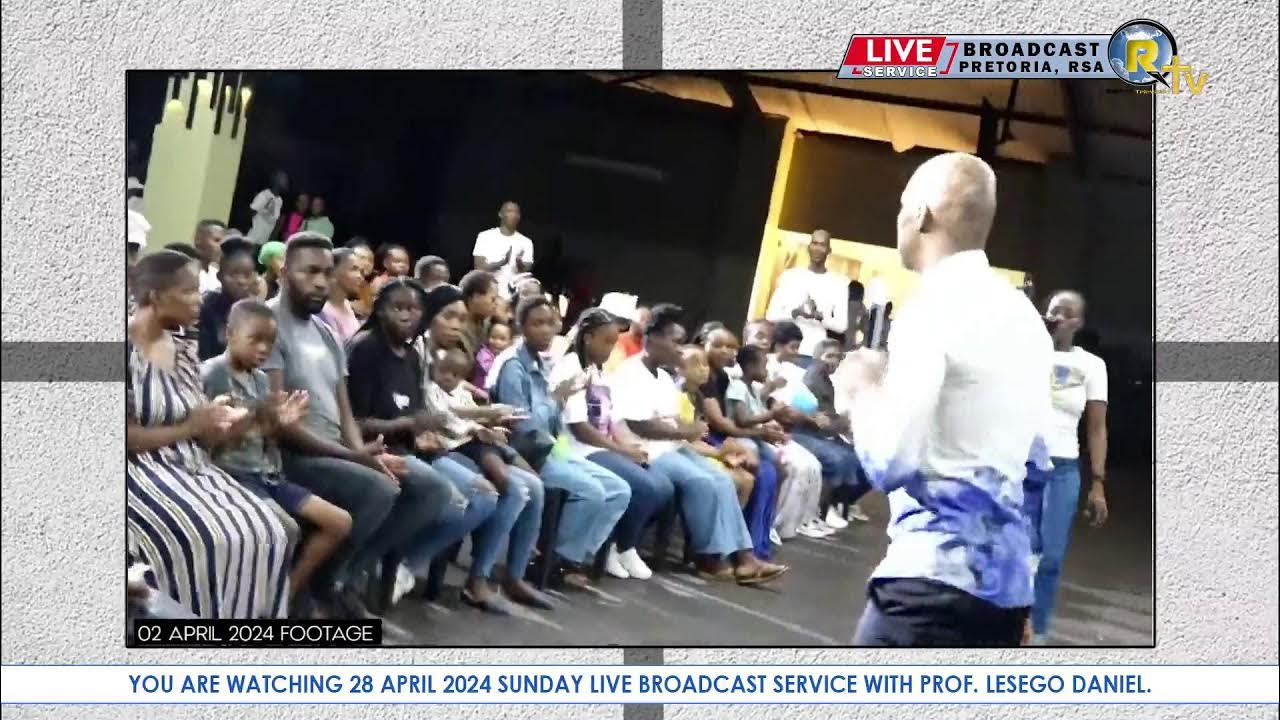 28 APRIL 2024 SUNDAY LIVE BROADCAST SERVICE WITH PROF. LESEGO DANIEL AND SONS PART 1 - YouTube